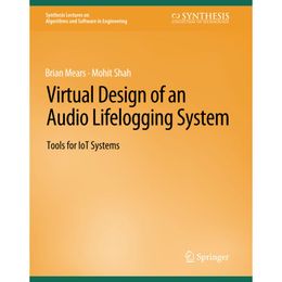 Springer International Publishing Virtual Design of an Audio Lifelogging System - Brian Mears, Mohit Shah, Kartoniert (TB)
