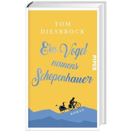 PIPER Ein Vogel namens Schopenhauer - Tom Diesbrock, Gebunden