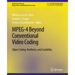 MPEG-4 Beyond Conventional Video Coding - Mihaela Schaar, Deepak S Turaga, Thomas Stockhammer, Kartoniert (TB)