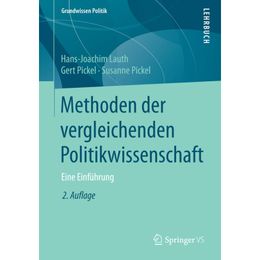 Springer Fachmedien Wiesbaden Methoden der vergleichenden Politikwissenschaft - Hans-Joachim Lauth, Gert Pickel, Susanne Pickel, Kartoniert (TB)
