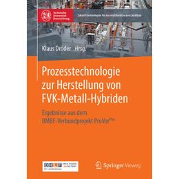 Springer Berlin Heidelberg Prozesstechnologie zur Herstellung von FVK-Metall-Hybriden, Kartoniert (TB)