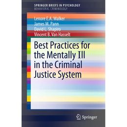 Springer Best Practices for the Mentally Ill in the Criminal Justice System - Lenore E. A. Walker, James M. Pann, David L. Shapiro, Vincent B. Van Hasselt, Kartoniert (TB)