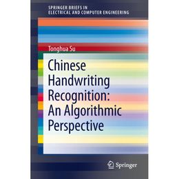 Springer Berlin Heidelberg Chinese Handwriting Recognition: An Algorithmic Perspective - Tonghua Su, Kartoniert (TB)