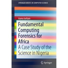 Springer International Publishing Fundamental Computing Forensics for Africa - Aamo Iorliam, Kartoniert (TB)