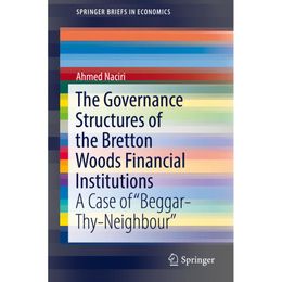 Springer International Publishing The Governance Structures of the Bretton Woods Financial Institutions - Ahmed Naciri, Kartoniert (TB)