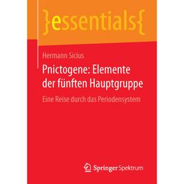 Springer Fachmedien Wiesbaden Pnictogene: Elemente der fünften Hauptgruppe - Hermann Sicius, Kartoniert (TB)