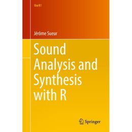 Springer Sound Analysis and Synthesis with R - Jérôme Sueur, Kartoniert (TB)