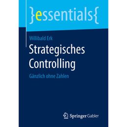 Springer Fachmedien Wiesbaden Strategisches Controlling - Willibald Erk, Kartoniert (TB)