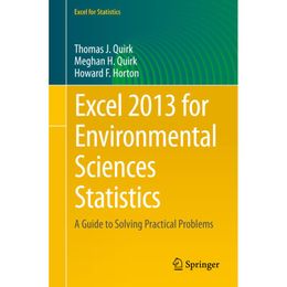 Springer Excel 2013 for Environmental Sciences Statistics - Thomas J. Quirk, Meghan Quirk, Howard F. Horton, Kartoniert (TB)