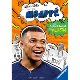 RAVENSBURGER VERLAG Fußball-Stars - Alles über Mbappé. Vom Fußball-Talent zum Megastar (Erstlesebuch ab 7 Jahren) - Simon Mugford, Gebunden