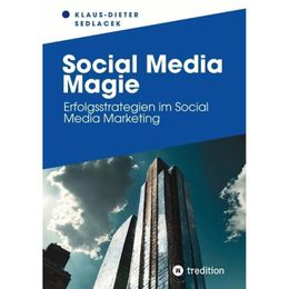 tredition Social Media Magie - Klaus-Dieter Sedlacek, Kartoniert (TB)