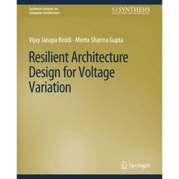 Springer Resilient Architecture Design for Voltage Variation - Vijay Janapa Reddi, Meeta Sharma Gupta, Kartoniert (TB)