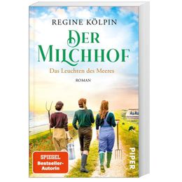 PIPER Das Leuchten des Meeres / Der Milchhof Bd.3 - Regine Kölpin, Taschenbuch