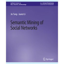 Semantic Mining of Social Networks - Jie Tang, Juanzi Li, Kartoniert (TB)