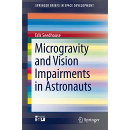 Springer International Publishing Microgravity and Vision Impairments in Astronauts - Erik Seedhouse, Kartoniert (TB)