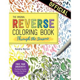 The Reverse Coloring Book(TM): Through the Seasons - Kendra Norton, Kartoniert (TB)