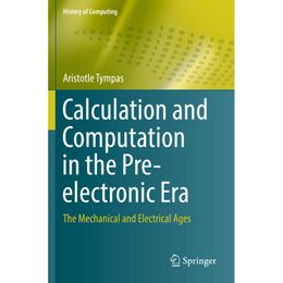 Calculation and Computation in the Pre-electronic Era - Aristotle Tympas, Kartoniert (TB)