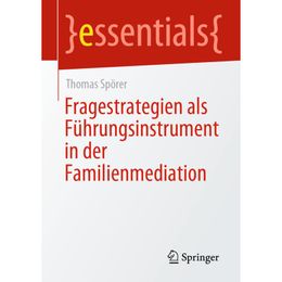 Springer Fragestrategien als Führungsinstrument in der Familienmediation - Thomas Spörer, Kartoniert (TB)