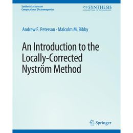An Introduction to the Locally Corrected Nystrom Method - Andrew Peterson, Malcolm Bibby, Kartoniert (TB)