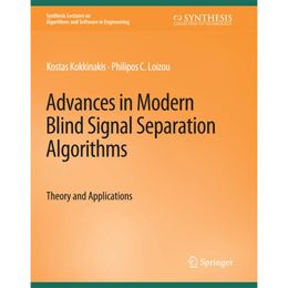 Springer International Publishing Advances in Modern Blind Signal Separation Algorithms - Kostas Kokkinakis, Philipos Loizou, Kartoniert (TB)