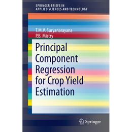 Springer Principal Component Regression for Crop Yield Estimation - T. M. V. Suryanarayana, P. B Mistry, Kartoniert (TB)