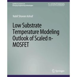Low Substrate Temperature Modeling Outlook of Scaled n-MOSFET - Nabil Shovon Ashraf, Kartoniert (TB)