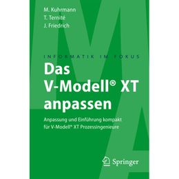 Springer Das V-Modell® XT anpassen - Marco Kuhrmann, Thomas Ternité, Jan Friedrich, Kartoniert (TB)