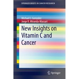 New Insights on Vitamin C and Cancer - Michael J. Gonzalez, Jorge R. Miranda-Massari, Kartoniert (TB)