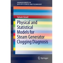 Springer Physical and Statistical Models for Steam Generator Clogging Diagnosis - Sylvain Girard, Kartoniert (TB)