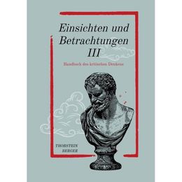 tredition Einsichten und Betrachtungen III - Thorstein Berger, Kartoniert (TB)
