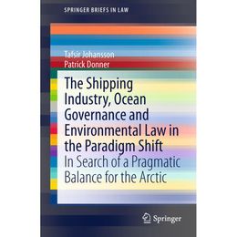 Springer International Publishing The Shipping Industry, Ocean Governance and Environmental Law in the Paradigm Shift - Tafsir Johansson, Patrick Donner, Kartoniert (TB)