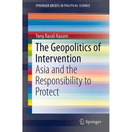 Springer Nature The Geopolitics of Intervention - Yang Razali Kassim, Kartoniert (TB)