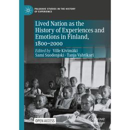 Springer International Publishing Lived Nation as the History of Experiences and Emotions in Finland, 1800-2000, Kartoniert (TB)