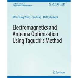 Electromagnetics and Antenna Optimization using Taguchi's Method - Wei-Chung Weng, Fan Yang, Atef Z. Elsherbeni, Kartoniert (TB)