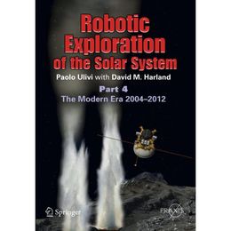 Robotic Exploration of the Solar System.Pt.4 - Paolo Ulivi, David M. Harland, Kartoniert (TB)