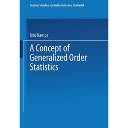 Vieweg+Teubner Verlag A Concept of Generalized Order Statistics - Udo Kamps, Kartoniert (TB)