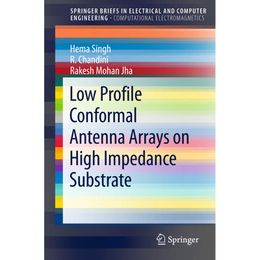 Springer Nature Low Profile Conformal Antenna Arrays on High Impedance Substrate - Hema Singh, R. Chandini, Rakesh Mohan Jha, Kartoniert (TB)