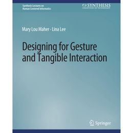 Springer International Publishing Designing for Gesture and Tangible Interaction - Mary Lou Maher, Lina Lee, Kartoniert (TB)