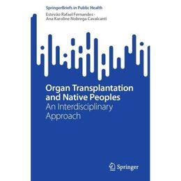 Springer International Publishing Organ Transplantation and Native Peoples - Estevão Rafael Fernandes, Ana Karoline Nobrega Cavalcanti, Kartoniert (TB)