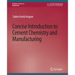 Springer International Publishing Concise Introduction to Cement Chemistry and Manufacturing - Tadele Aragaw, Kartoniert (TB)