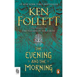 Penguin Random House The Evening and the Morning - Ken Follett, Kartoniert (TB)