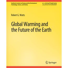 Global Warming and the Future of the Earth - Robert G. Watts, Kartoniert (TB)