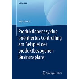 Produktlebenszyklusorientiertes Controlling am Beispiel des produktbezogenen Businessplans - Jens Jacobs, Kartoniert (TB)