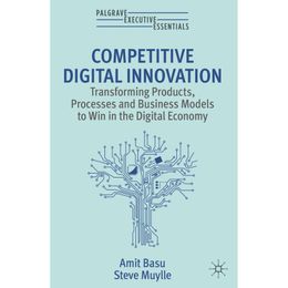 Palgrave Macmillan UK Competitive Digital Innovation - Amit Basu, Steve Muylle, Kartoniert (TB)