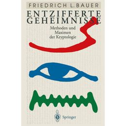 Springer Berlin Heidelberg Entzifferte Geheimnisse - Friedrich L. Bauer, Kartoniert (TB)