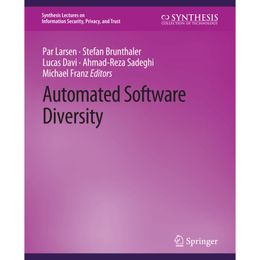 Springer International Publishing Automated Software Diversity - Per Larsen, Stefan Brunthaler, Lucas Davi, Ahmad-Reza Sadeghi, Michael Franz, Kartoniert (TB)