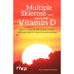 Riva Multiple Sklerose und (sehr viel) Vitamin D - Ana Claudia Domene, Kartoniert (TB)