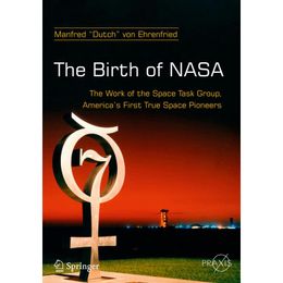 The Birth of NASA - Manfred 'Dutch' Von Ehrenfried, Kartoniert (TB)
