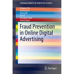 Springer International Publishing Fraud Prevention in Online Digital Advertising - Xingquan Zhu, Haicheng Tao, Zhiang Wu, Jie Cao, Kristopher Kalish, Jeremy Kayne, Kartoniert (TB)