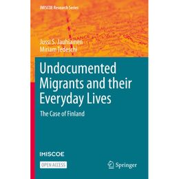 Springer International Publishing Undocumented Migrants and their Everyday Lives - Jussi S. Jauhiainen, Miriam Tedeschi, Kartoniert (TB)